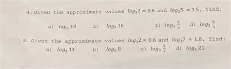 Solved 4 Given The Approximate Values Log320 6 And Chegg Com