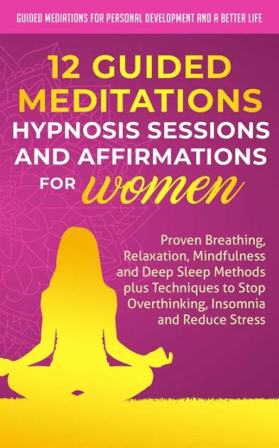 12 Guided Meditations Hypnosis Sessions And Affirmations For Women