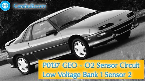 p0137 geo o2 sensor circuit low voltage bank 1 sensor 2