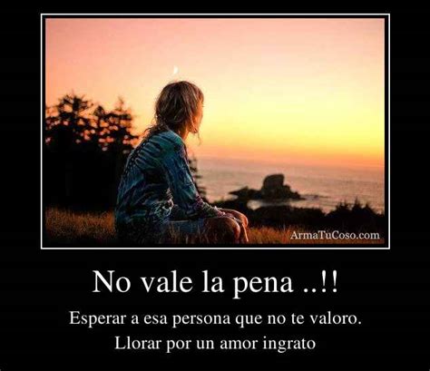 No Vale La Pena