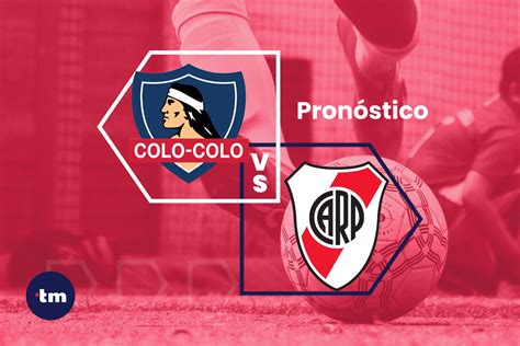 Colo Colo Vs River Plate Pronóstico Y Cuotas De Apuestas Hoy 170924