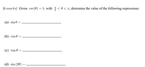 Solved 6 marks Given csc θ 5 with π2
