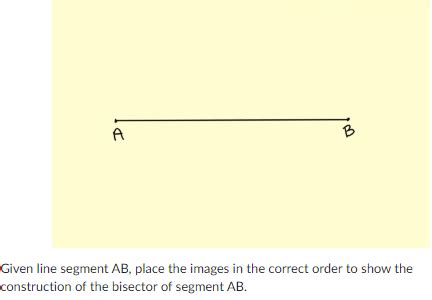 Given Line Segment A B Place The Images In StudyX