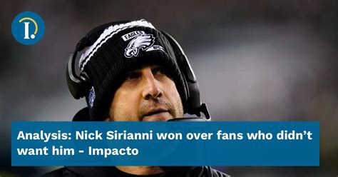 Analysis Nick Sirianni Won Over Fans Who Didnt Want Him Impacto