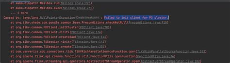 使用flink sql connector tidb cdc 2 2 1 启动程序一直报错Failed to init client for