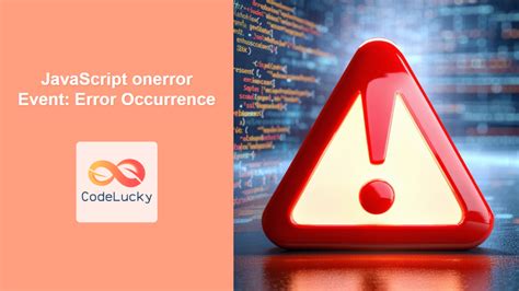 Javascript Onerror Event Error Occurrence Codelucky