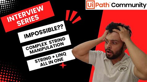 Uipath Interview Series Part 3 Advance String Manipulation Linq Filter Youtube