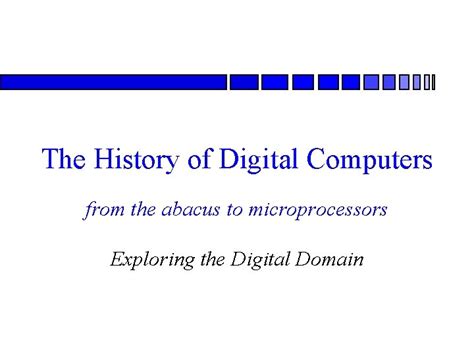 The History Of Digital Computers From The Abacus