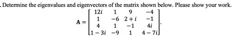 Solved Determine The Eigenvalues And And Eigenvectors Of The Chegg