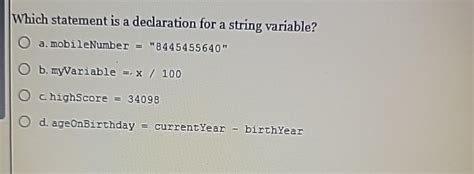 Solved Which Statement Is A Declaration For A String
