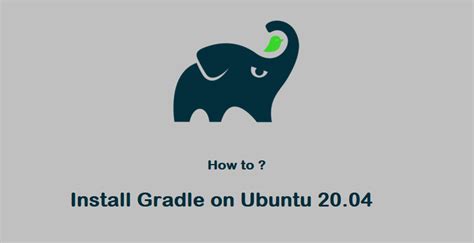 How To Install Gradle On Ubuntu TecAdmin
