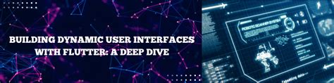 building dynamic user interfaces with flutter a deep dive