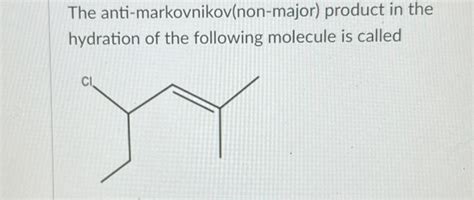 Solved The Anti Markovnikov Non Major Product In The Chegg Com