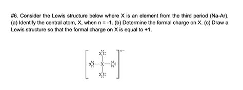 Solved #6. ﻿Consider the Lewis structure below where x ﻿is | Chegg.com