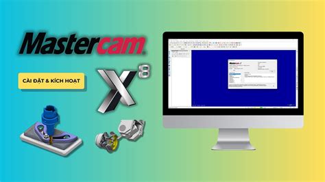 Cài đặt Mastercam X8 Install Mastercam X8 No Testmode Windows 11
