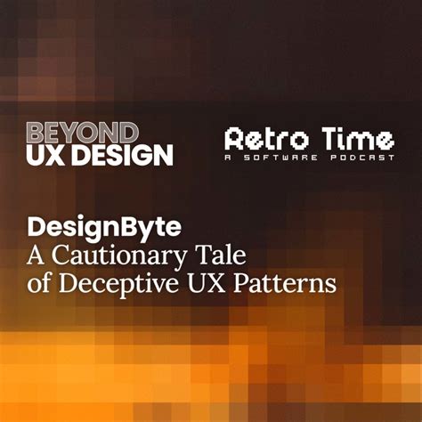 Designbyte A Cautionary Tale Of Deceptive Ux Patterns Beyond Ux Design