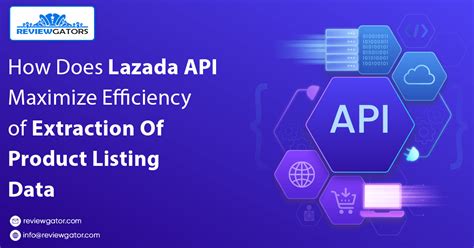 How Does Lazada Api Maximize Efficiency Of Extraction Of Product