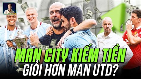 MAN CITY BIẾT CÁCH KIẾM TIỀN GIỎI HƠN MAN UNITED NHƯ THẾ NÀO YouTube