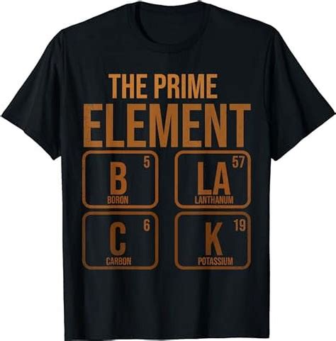 Black The Prime Element Black History Month Periodic Table T Shirt