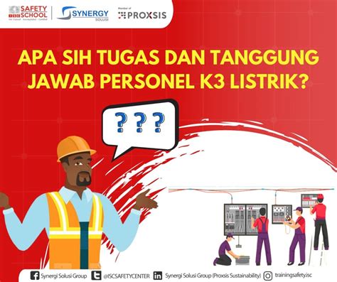 Tugas Dan Tanggung Jawab Personel K3 Listrik Indonesia Safety Center