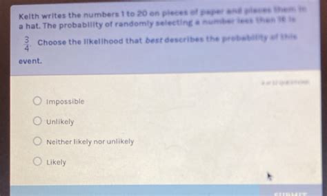Solved Kelth Writes The Numbers 1 To 20 On Pieces Of Paper And Places