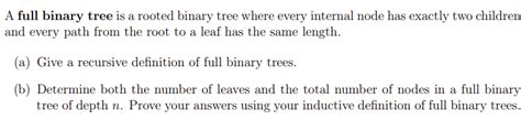 Solved A Full Binary Tree Is A Rooted Binary Tree Where
