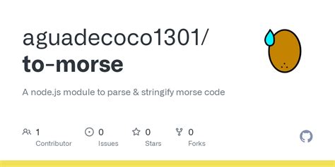 GitHub Aguadecoco1301 To Morse A Node Js Module To Parse Stringify