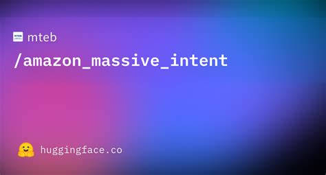 Mtebamazonmassiveintent · Datasets At Hugging Face