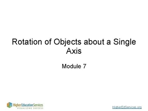 Rotation Of Objects About A Single Axis Module