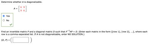 Solved Determine Whether A Is Diagonalizable A 68 Yes O