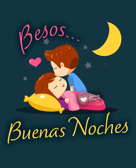Besos Buenas Noches Buenas Noches Cariño Buenas Noches Te Quiero Imágenes De Buenas