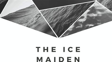 The Ice Maiden Youtube