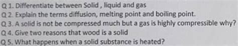 q1 differentiate between solid liquid and gas filo