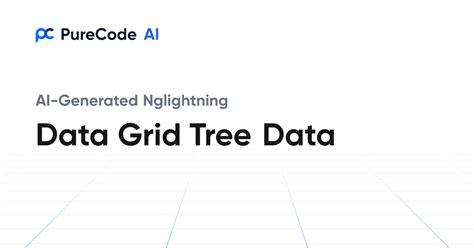 Build Great Nglightning Data Grid Tree Data Components Faster Using Ai