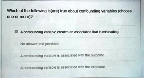 solved which of the following is are true about confounding variables choose one or more