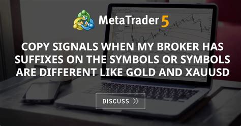 Copy Signals When My Broker Has Suffixes On The Symbols Or Symbols Are