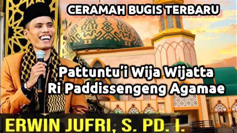 CERAMAH BUGIS LUCU TERBARU 2024 USTADZ ERWIN DI SEKKANG LENGNGA