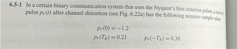 Solved 65 1 ﻿in A Certain Binary Communication System That