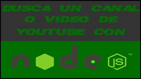 Busca Un Canal O Video De Youtube Con Nodejs 💻 Youtube