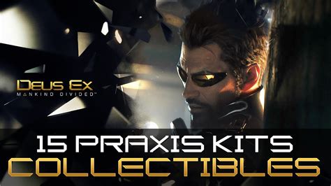 Deus Ex Mankind Divided 15 Praxis Kit Locations Guide Youtube