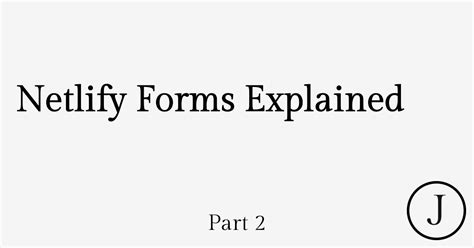 A Primer On Netlify Forms Pt 2 Jon Sully