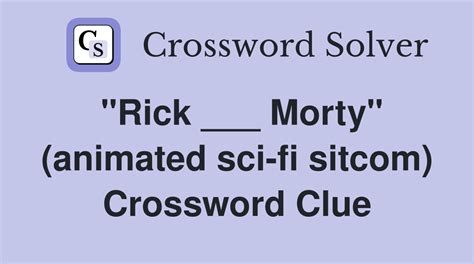 Rick Morty Animated Sci Fi Sitcom Crossword Clue Answers