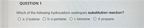 Solved Question 1which Of The Following Hydrocarbon