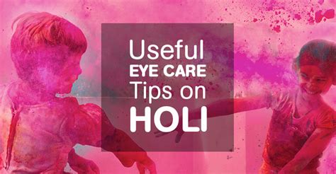 Useful Eye Care Tips On Holi Sightopedia Sightsavers