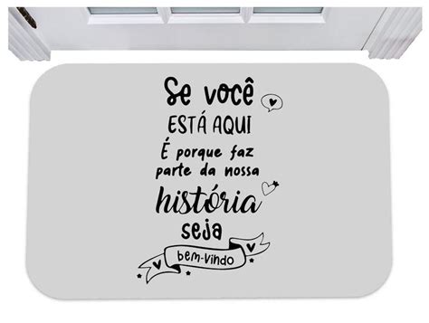 Capacho Se Você Está Aqui Faz Parte Da Nossa História Tapete Super