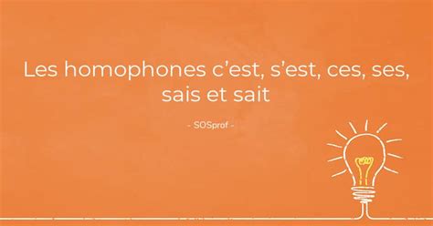 Les Homophones Ses Ces C Est S Est Sais Sait