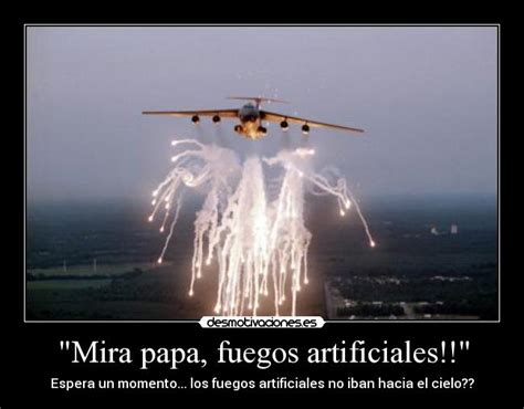 Mira Papa Fuegos Artificiales Desmotivaciones