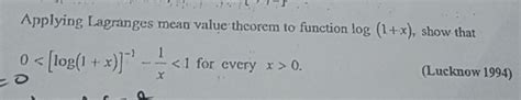 Applying Lagranges Mean Value Theorem To Function Log 1 X Show That 0