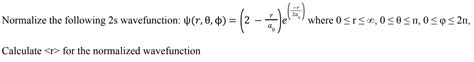 solved normalize the following 2 s wavefunction