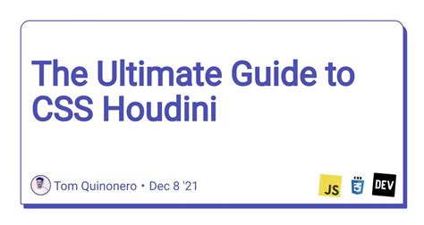 Gkmmtmem Houdini Is A Collection Of Javascript Apis To Interact With Css